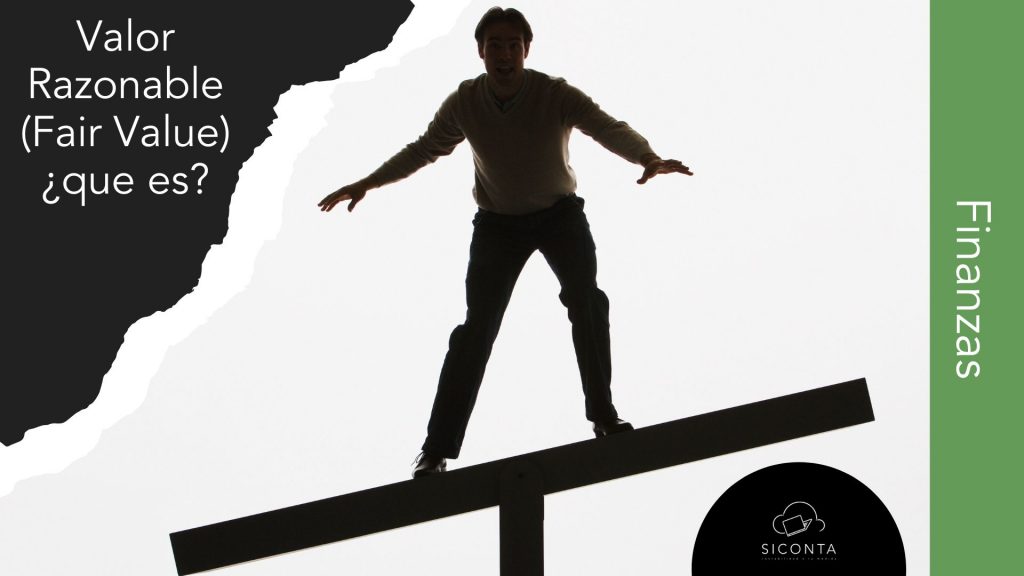 Valor Razonable (Fair Value) ¿qué es? – Consciencia colectiva