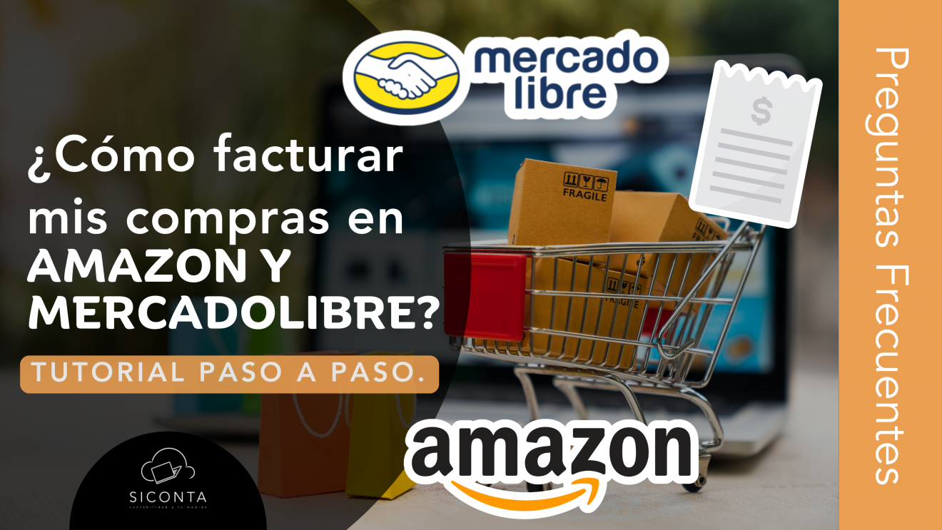 ¿Cómo facturar mis compras de Amazon y Mercado Libre? – Consciencia colectiva